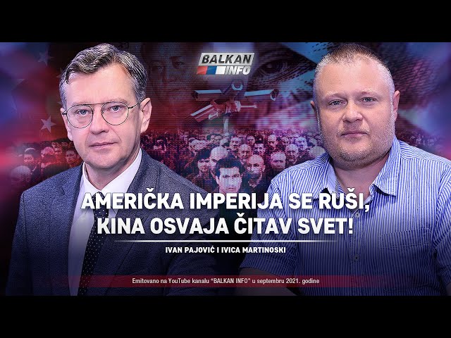 AKTUELNO: Ivan Pajović i Ivica Martinoski - Američka imperija se ruši ...