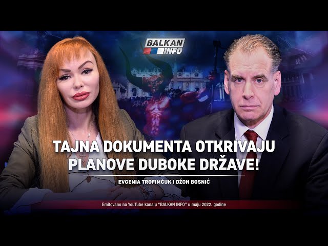 AKTUELNO: Džon Bosnić i Evgenia Trofimčuk - Tajna dokumenta otkrivaju ...