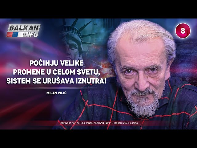 INTERVJU: Milan Vilić - Počinju velike promene u celom svetu, sistem se urušava iznutra! (14.1. ...