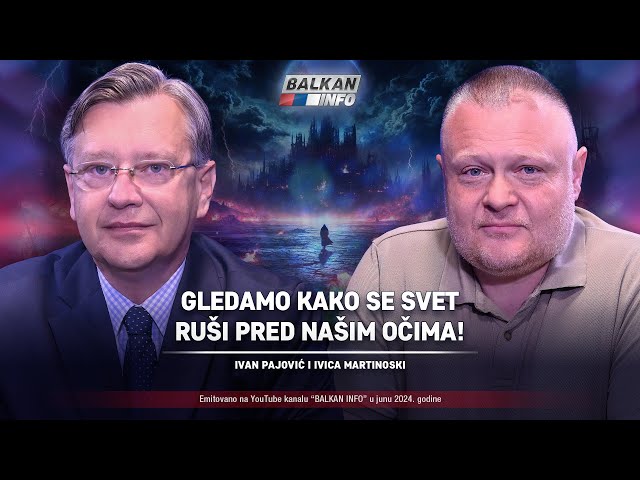 AKTUELNO: Ivan Pajović i Ivica Martinoski - Gledamo kako se svet ruši ...